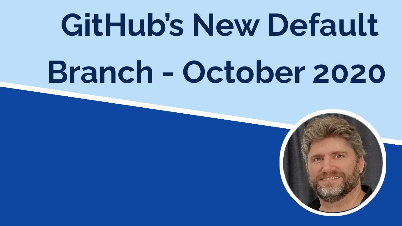 New GitHub Default Branch - October 2020
