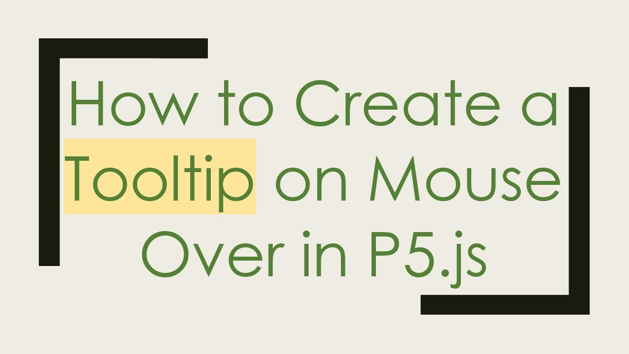 How to Create a Tooltip on Mouse Over in P5.js