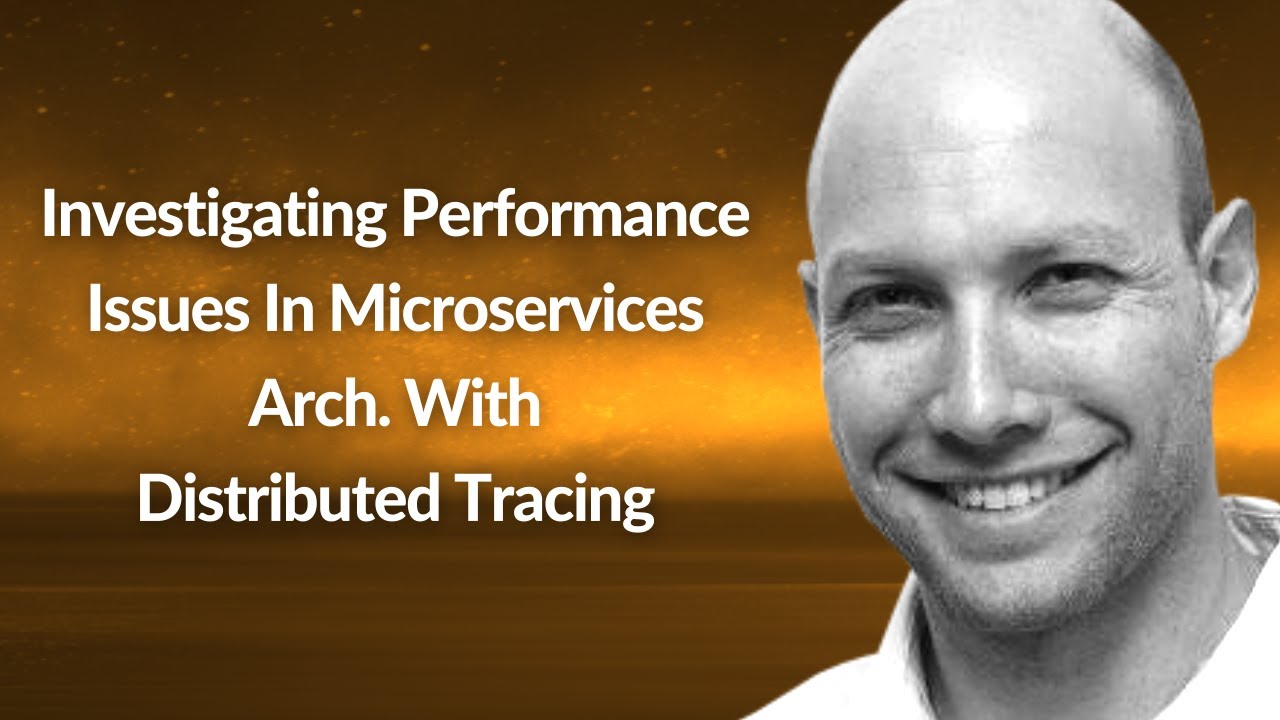 Investigating Performance Issues In Microservices Arch. | Dotan Horovits | Conf42 SRE 2021