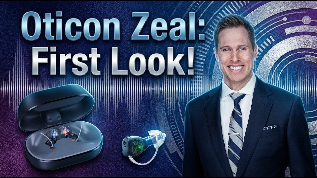 Oticon Zeal — What You Need to Know (Webinar and Consumer Q&A with Dr. Cliff Olson)