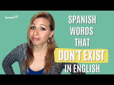5 Words in Spanish That Don't Exist in English
