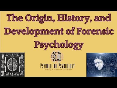 The Origin, History, and Development of Forensic Psychology