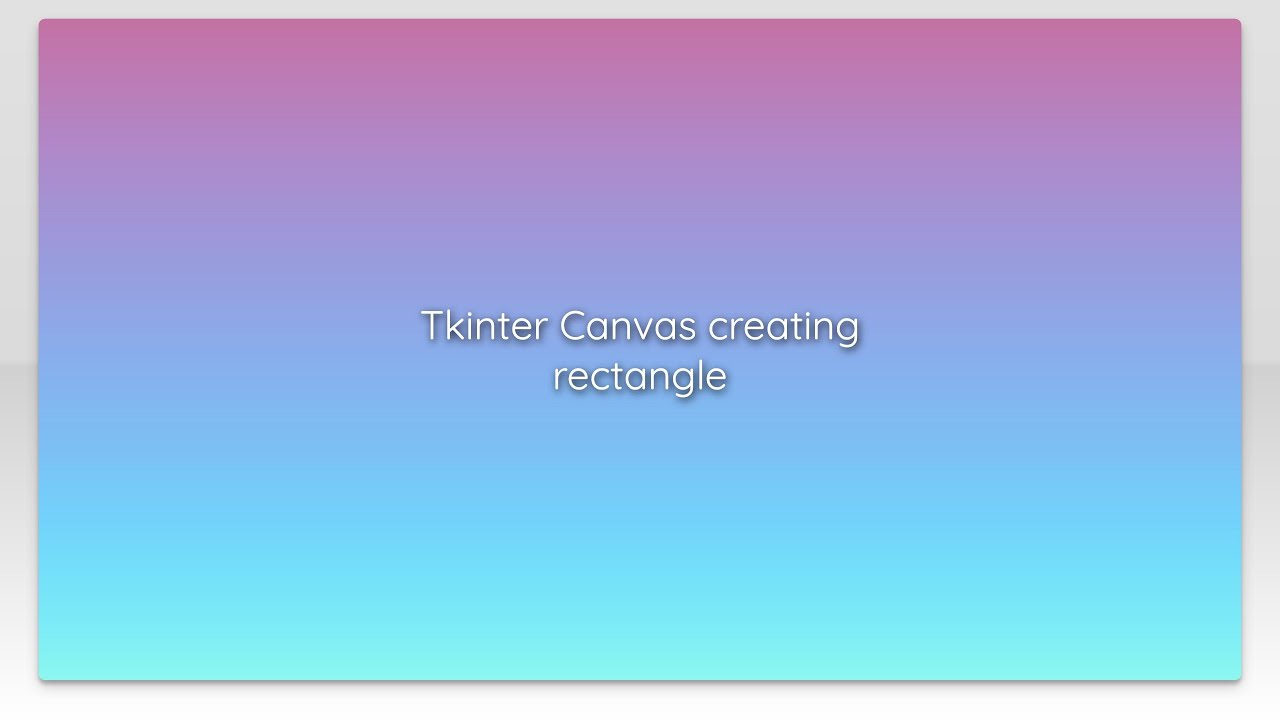 Tkinter Canvas creating rectangle