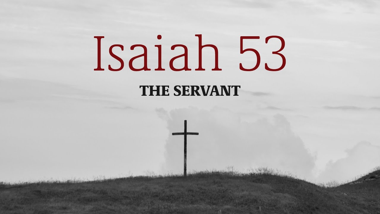 The Servant, Isaiah 53 - Session 2 -The Suffering Servant