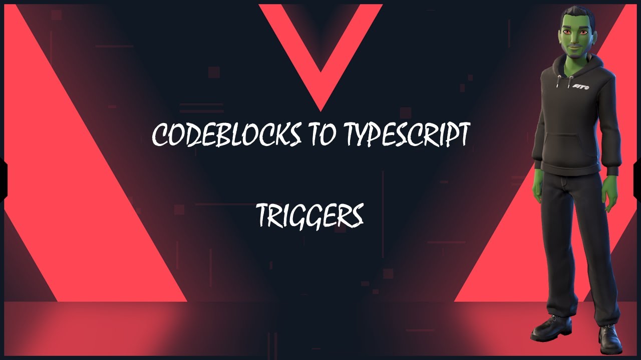 Triggers: Codeblocks to TypeScript
