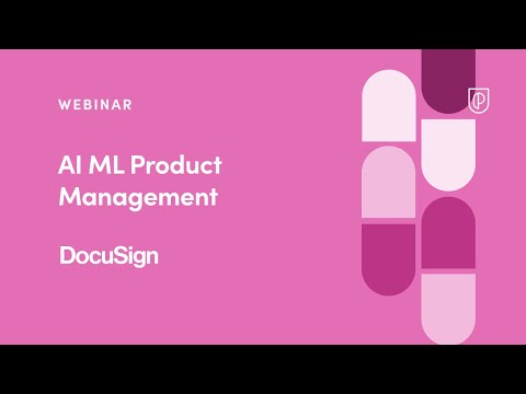 Webinar: AI ML Product Management by DocuSign Sr Director of Product, Deepak Mukunthu