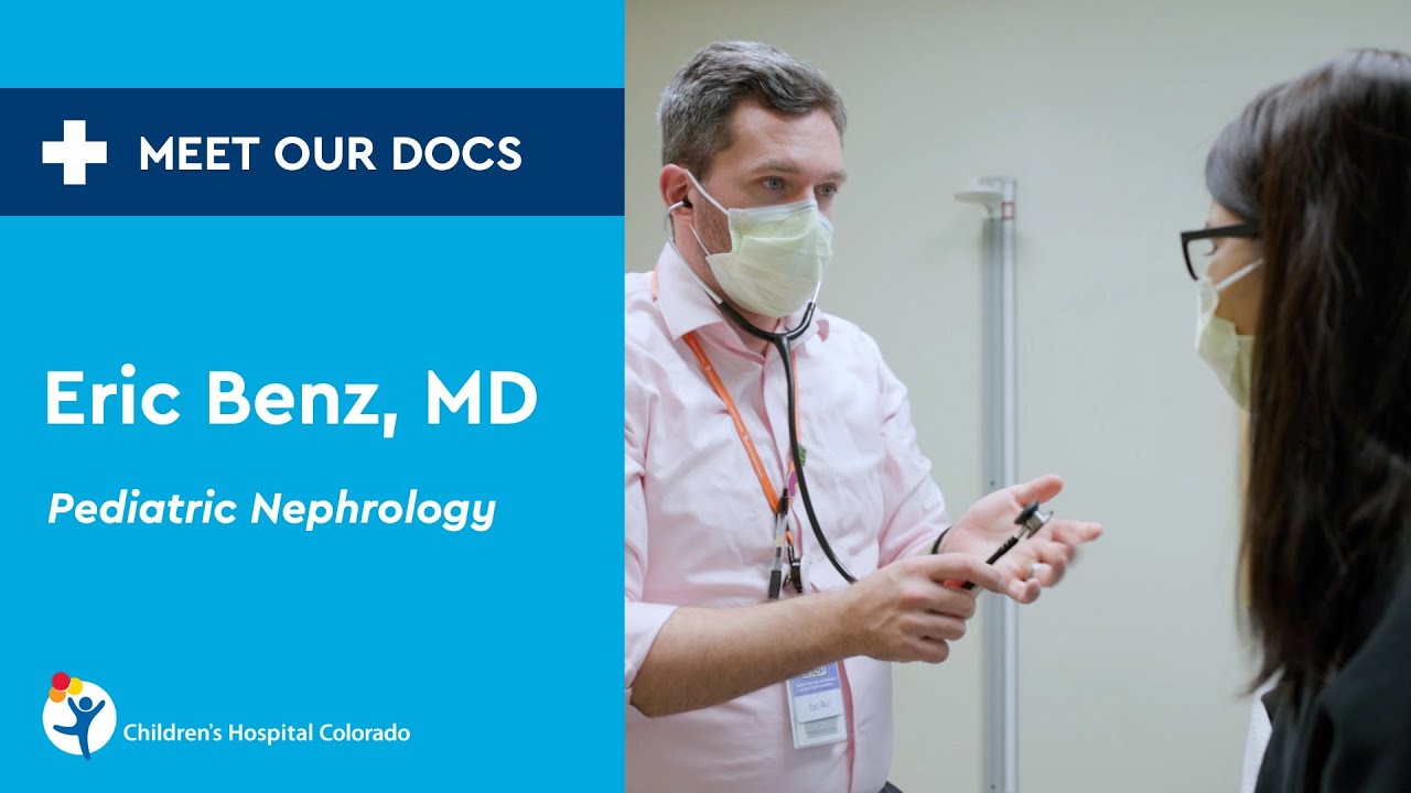 Meet Our Doc: Eric Benz, MD, Pediatric Nephrology