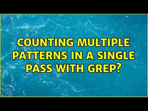 counting multiple patterns in a single pass with grep? (2 Solutions!!)