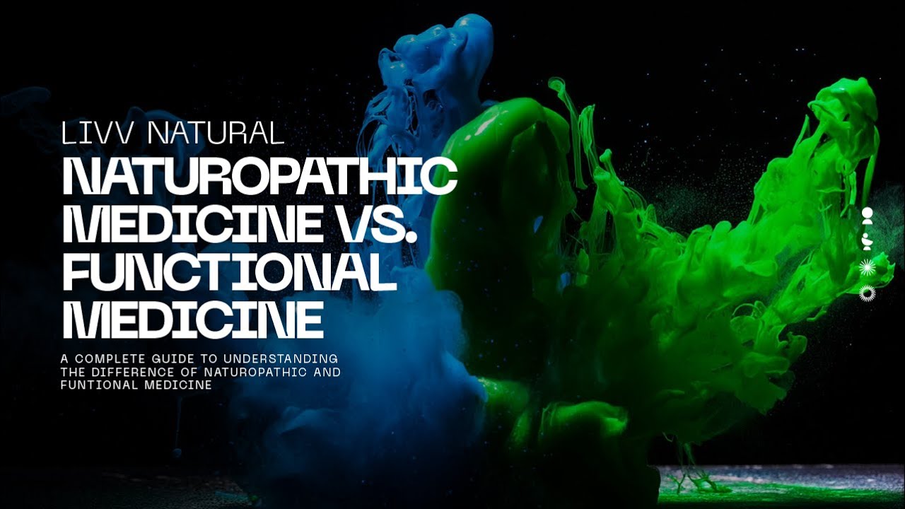 Naturopathic Medicine vs. Functional Medicine