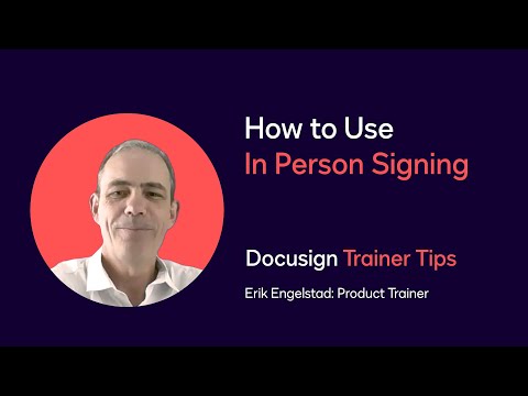 Docusign Trainer Tips: How to Use In Person Signing