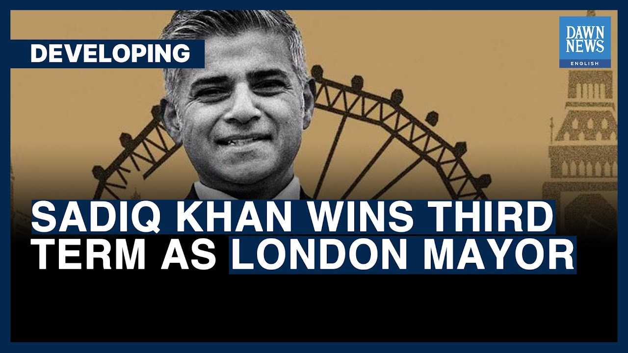 Sadiq Khan Wins Third Term As London Mayor | Dawn News English