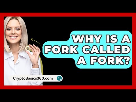 Why Is A Fork Called A Fork? - CryptoBasics360.com