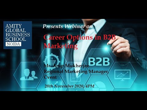 Webinar on Career Options in B2B Marketing by Mr Arup Mukherjee, Regional Marketing Manager, Cvent