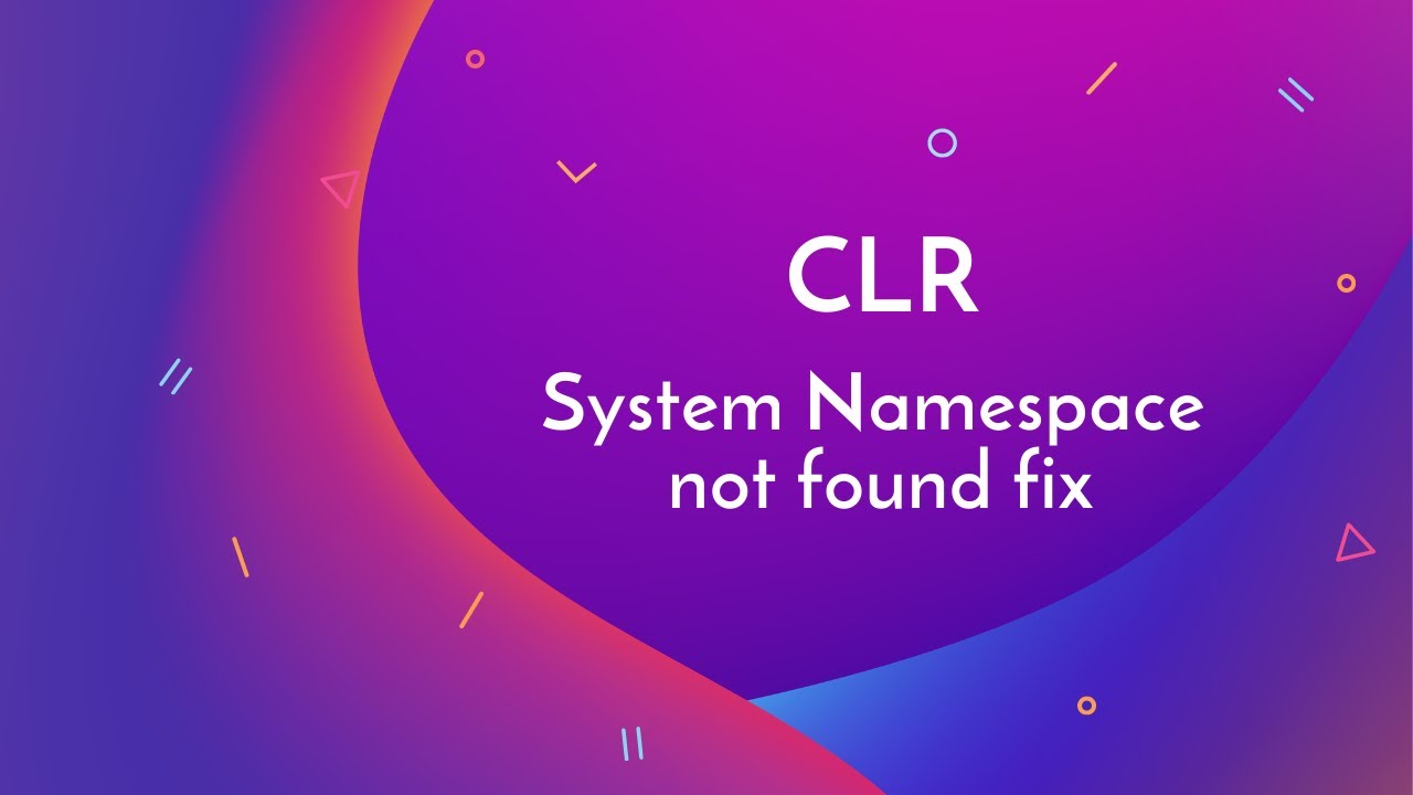 System namespace not found error solved! || CLR