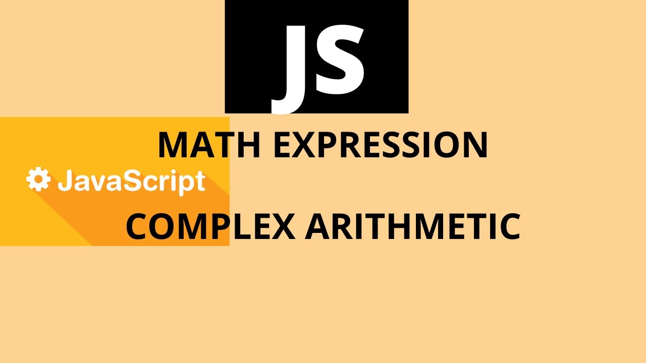 Beginner JavaScript Tutorial - Math Expression and Arithmetic Operation