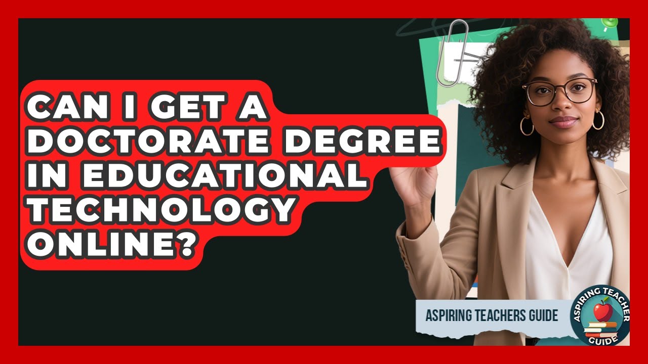 Can I Get A Doctorate Degree In Educational Technology Online? - Aspiring Teacher Guide