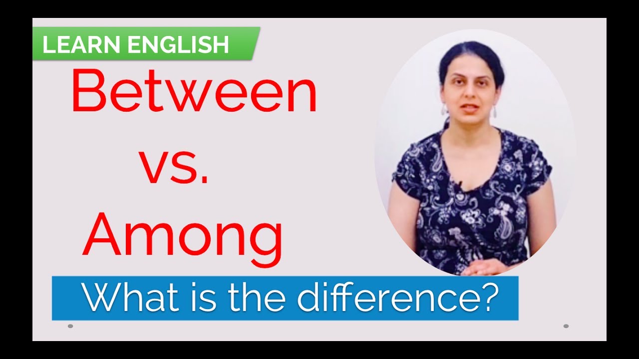 LEARN ENGLISH - Between & Among - What is the difference? | ESL