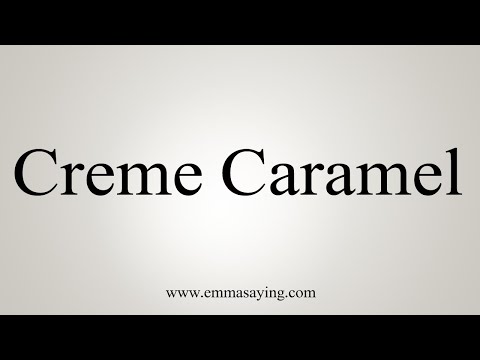 How To Say Creme Caramel