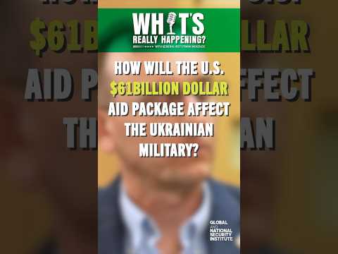 How Will the U.S. $61 Billion Dollar Aid Package Affect the Ukrainian Military?