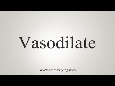 How To Say Vasodilate