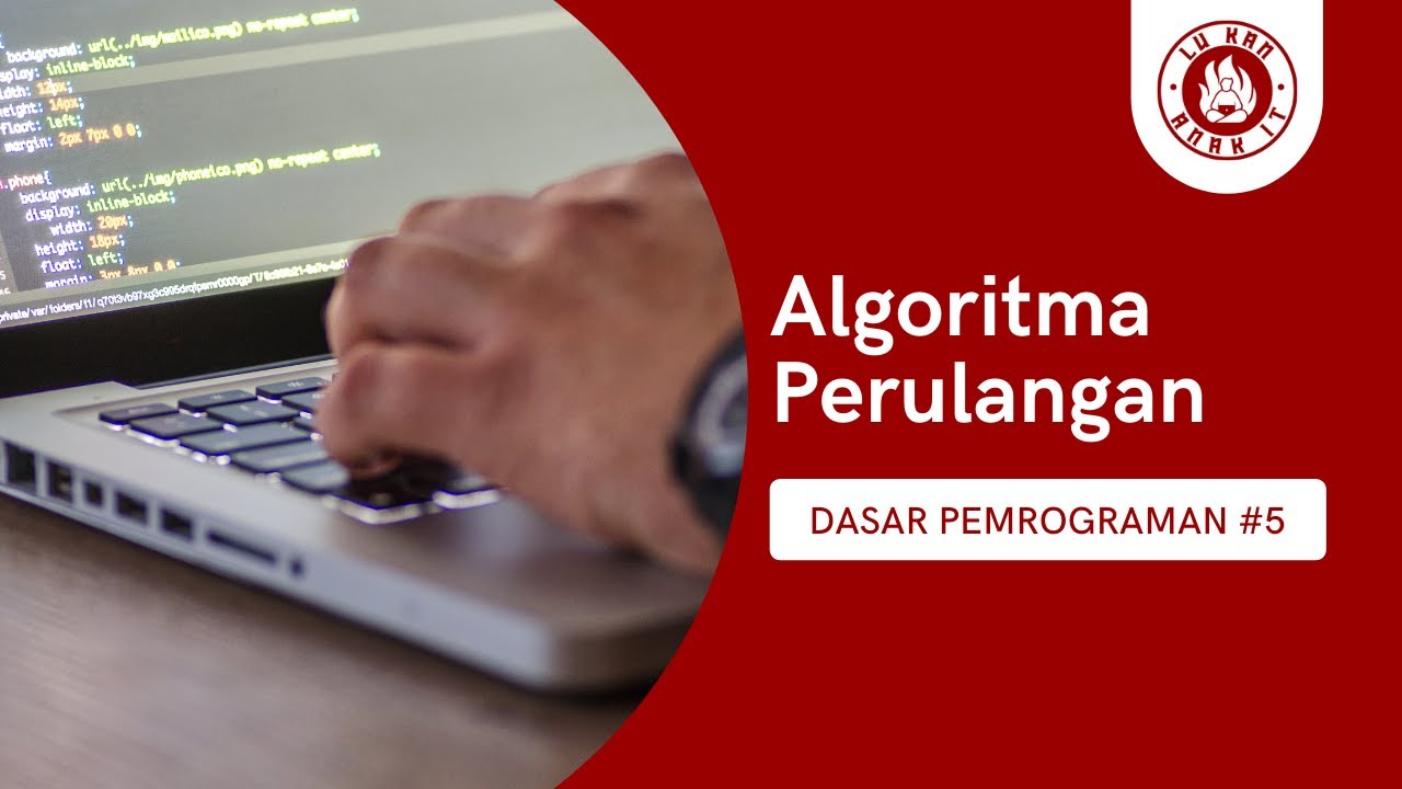 5. Algoritma Perulangan | Dasar Pemrograman - MinFlo Cen
