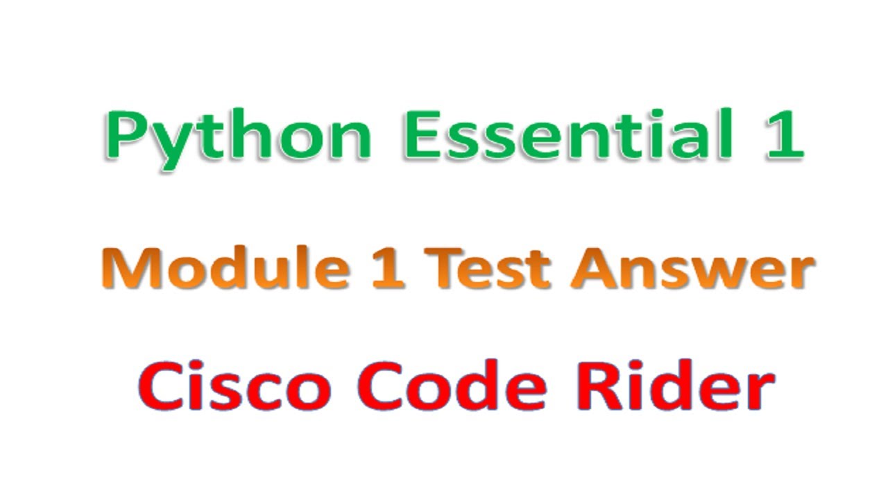 Python Essential 1 || Module 1 Test Answer || Cisco Code Rider