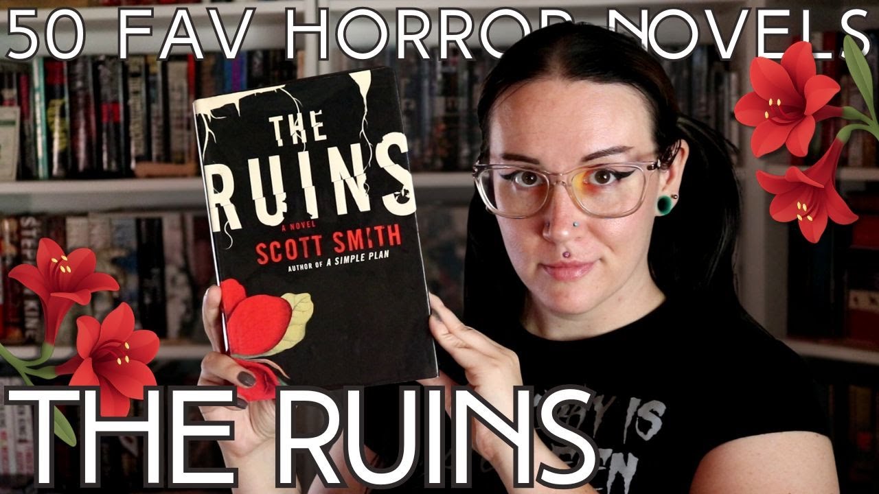50 Favorite Horror Novels #6 🌺 The Ruins by Scott Smith 🌺
