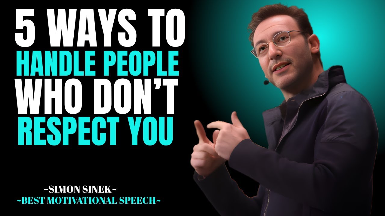 5 Ways to Handle People Who Don’t Respect You | Simon Sinek Motivational Speech#||simonsinek