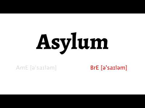 How to Pronounce asylum in American English and British English