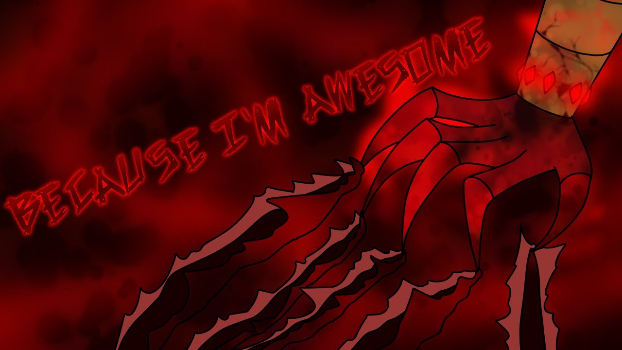 Because I'm Awesome (OC Animatic)