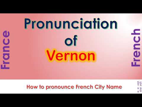 Vernon How to pronounce Vernon, Eure, Normandy in French accent?