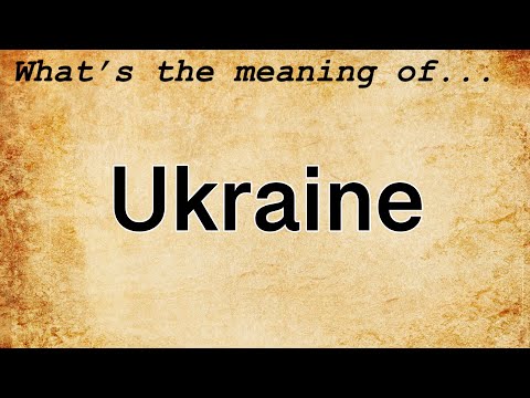 Ukraine Meaning : Definition of Ukraine