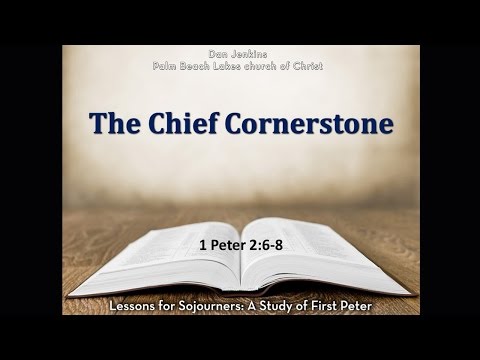 First Peter Series: (#15) The Chief Cornerstone