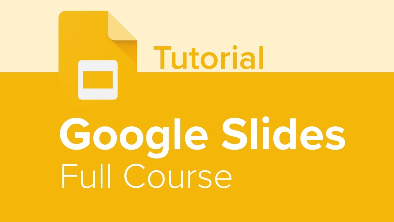 Google Slides Full Course Tutorial