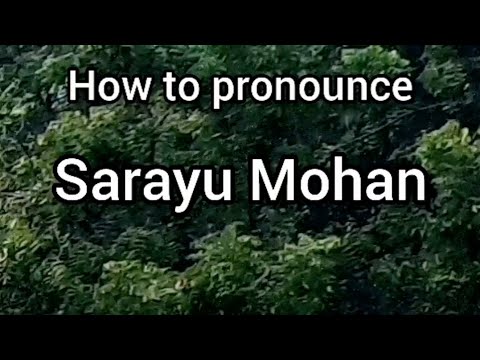 How to Pronounce Sarayu Mohan