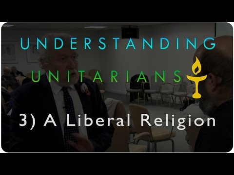 Understanding Unitarians: What is a Liberal Religion?