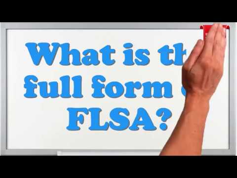 What is the full form of FLSA?