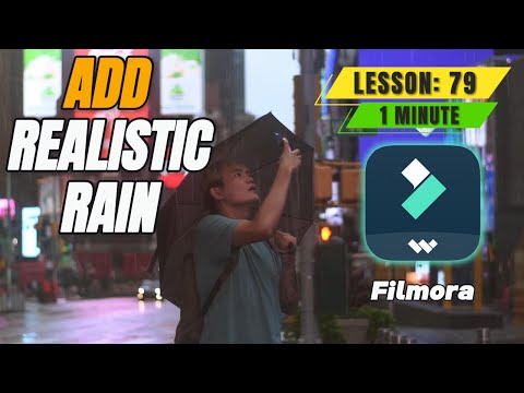 How to Add Realistic Rain Effect in @FilmoraWondershare - Lesson 79 Filmora Tutorial