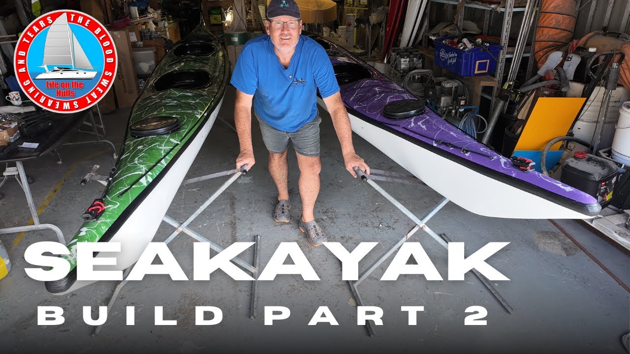 SEA KAYAK BUILD PART 2 - - Life On the Hulls eP407