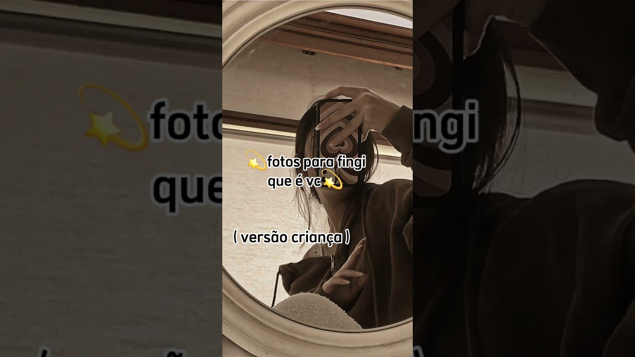 fotos para fingir que é vc( versão criança )