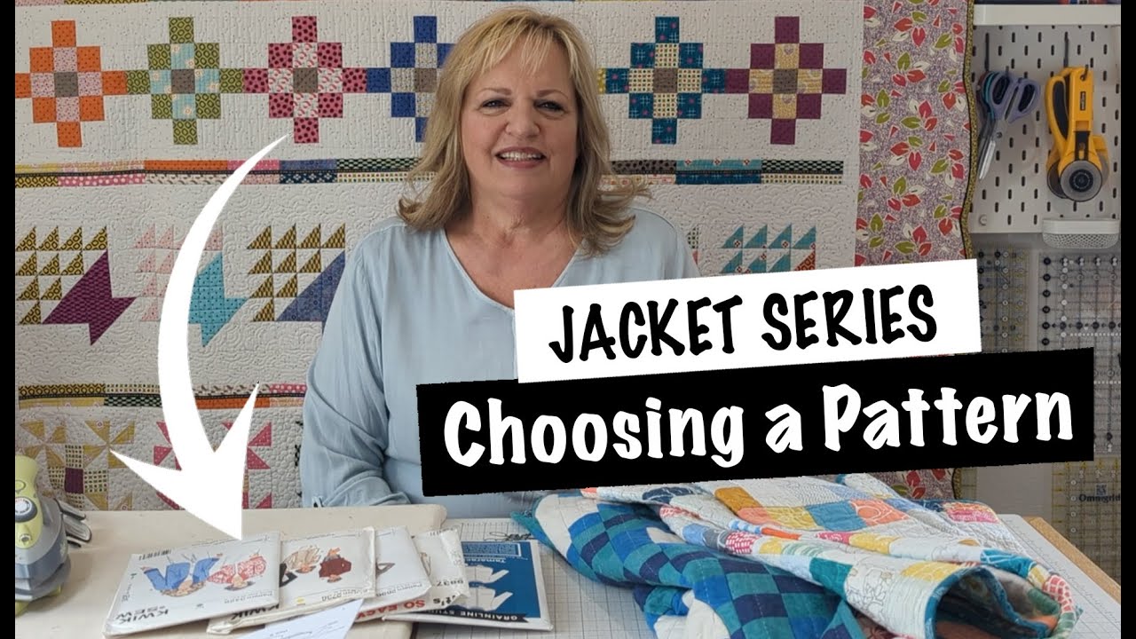 Quilted Jacket Series: Choosing a Pattern