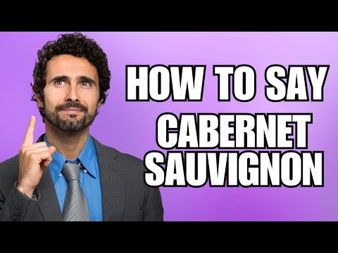 How To Pronounce Cabernet Sauvignon (Correctly)