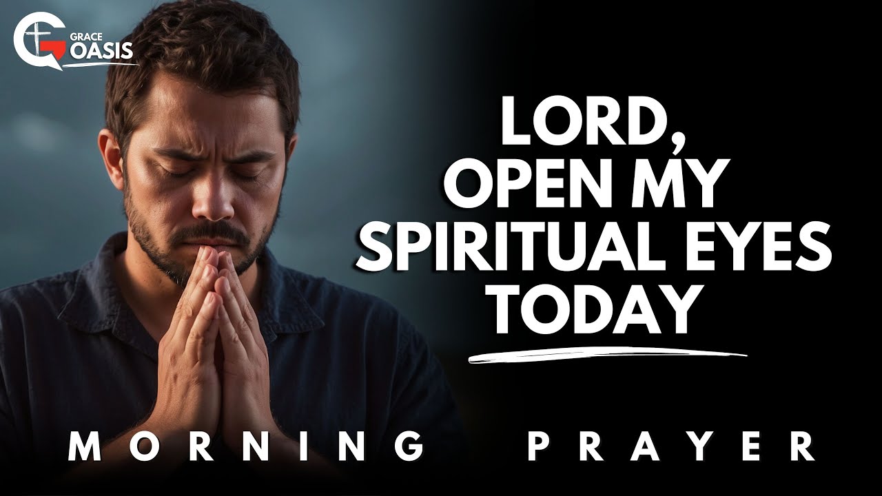 The Transformative Power of Spiritual Sight: A Morning Prayer ...