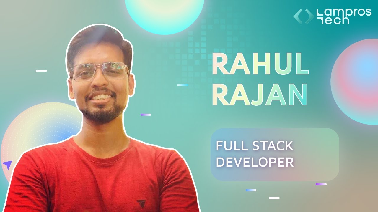 Rahul Rajan, Full Stack Developer - Lampros Tech