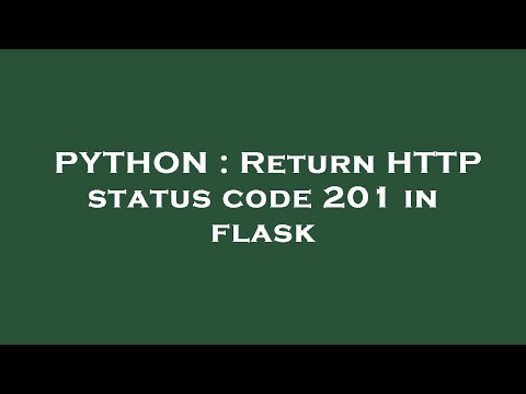 PYTHON : Return HTTP status code 201 in flask