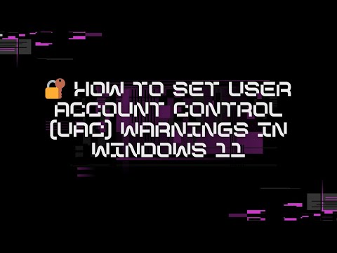 ???? How to Set User Account Control (UAC) Warnings in Windows 11