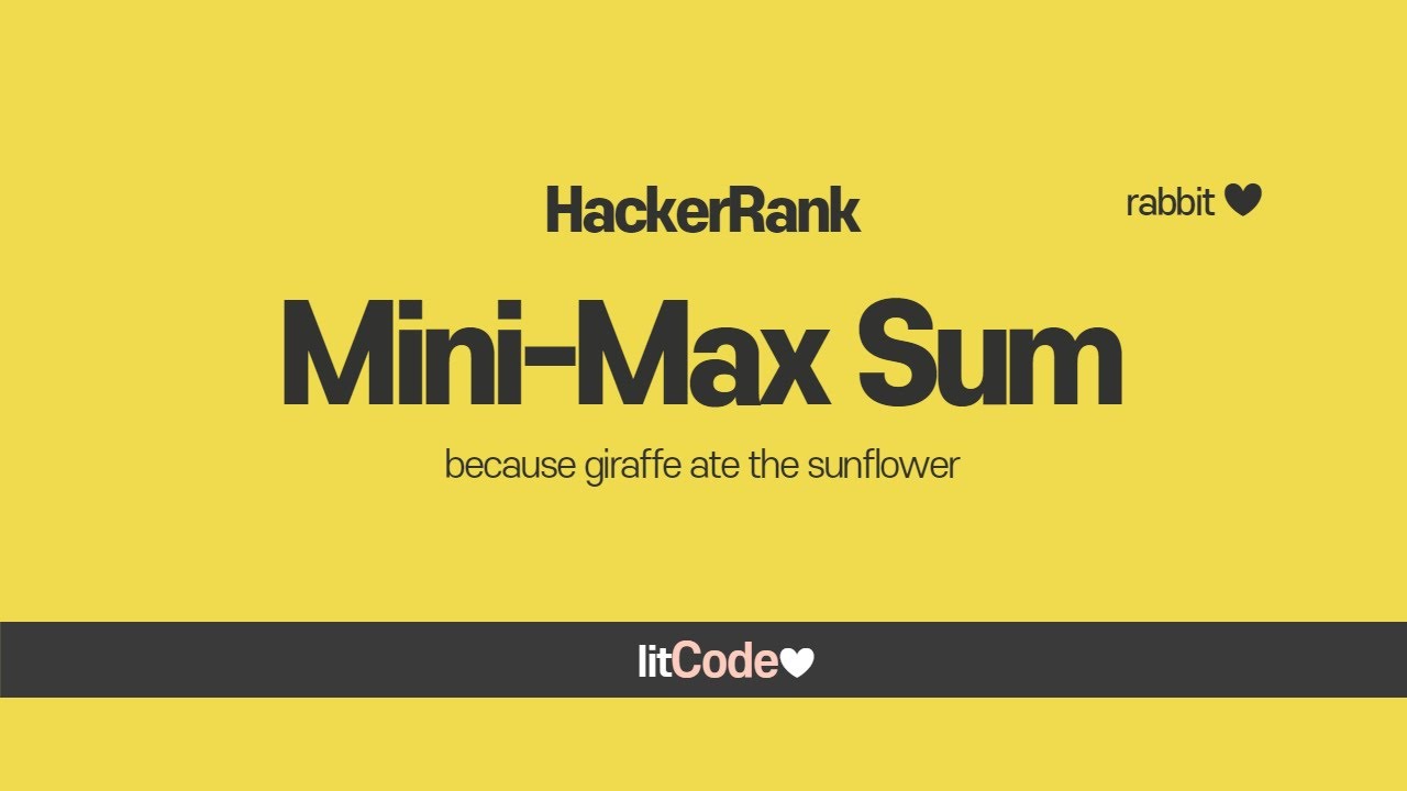HackerRank - 7 Mini-Max Sum Solution & Explanation