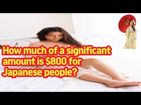 How much of a significant amount is $800 for Japanese people?