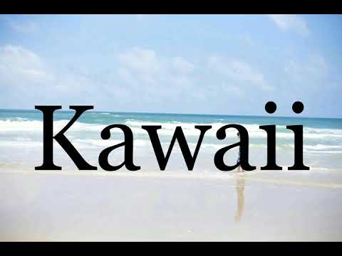 How To Pronounce Kawaii🌈🌈🌈🌈🌈🌈Pronunciation Of Kawaii