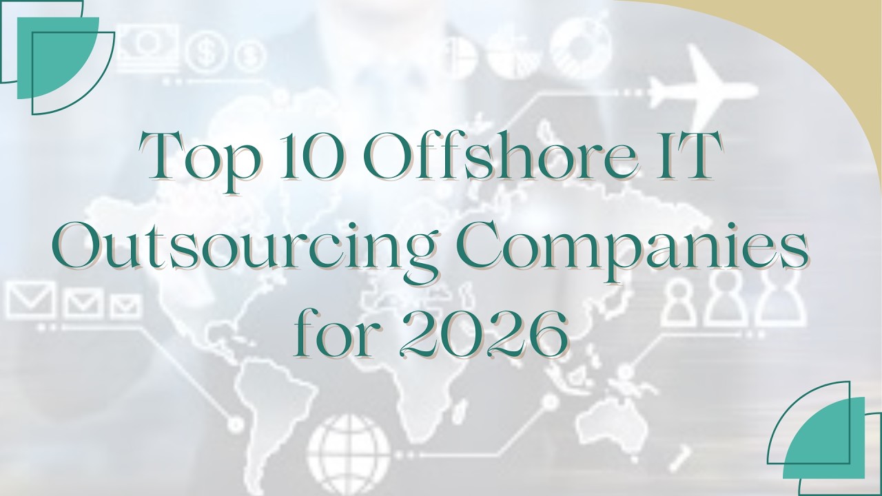 Top 10 Offshore IT Outsourcing Companies for 2026
